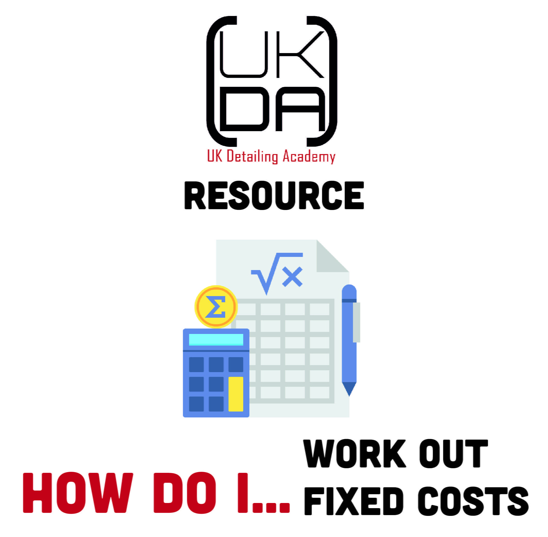 How Do I... Work out fixed costs - UK Detailing Academy